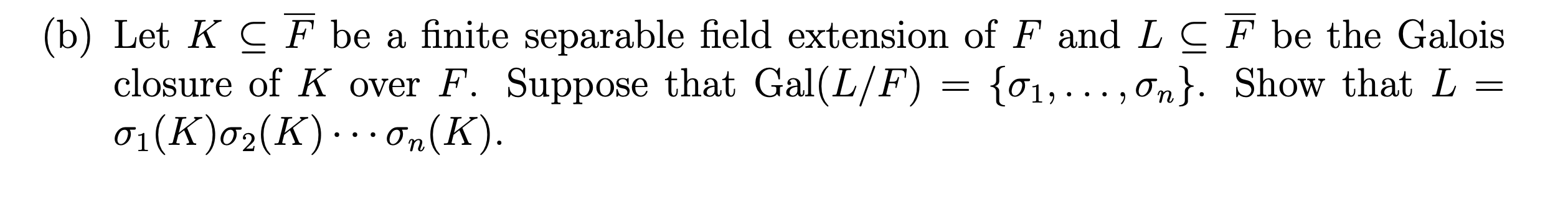 Solved (b) Let K C F be a finite separable field extension | Chegg.com