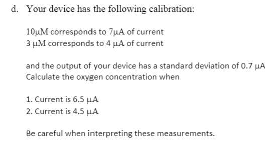 Solved d. Your device has the following calibration: 10uM | Chegg.com