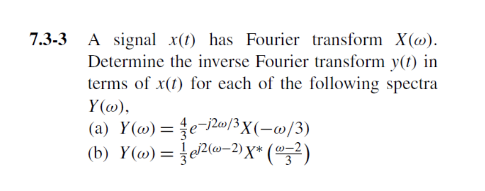 Solved 7.3-3 A signal x(t) has Fourier transform X(w). | Chegg.com