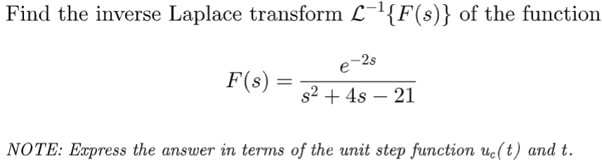 Solved Find the inverse Laplace transform L−1{F(s)} of the | Chegg.com