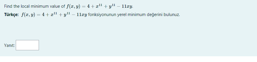 Solved Find the local minimum value of f(x,y) = 4+211 + y11 | Chegg.com