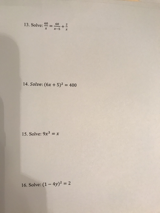 Solved 13. Solve: 60 = 60+2 14. Solve: (6x +5)2 400 15. | Chegg.com