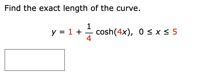 Solved Find the exact length of the curve. 1 y = 1 + cosh | Chegg.com
