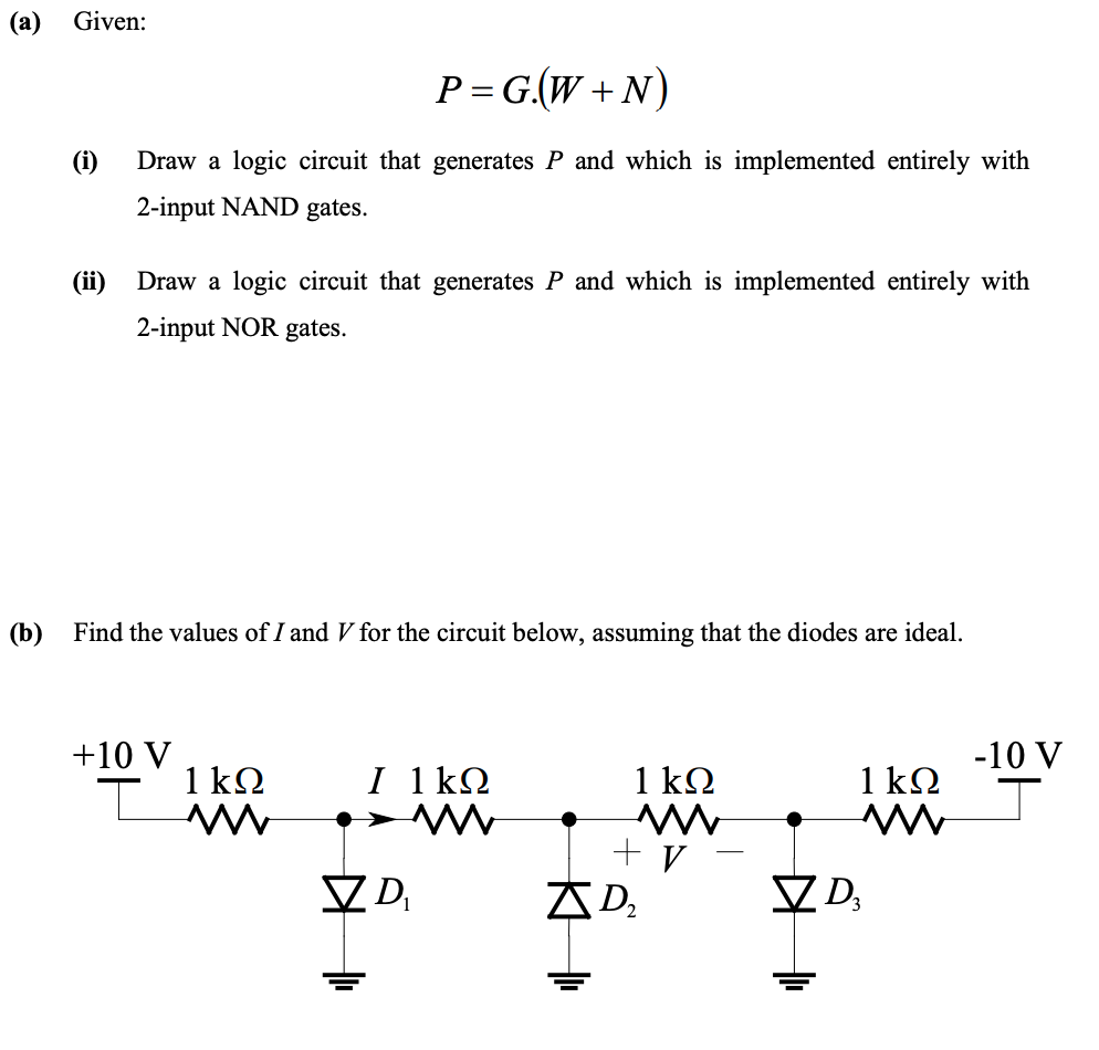 Solved (a) Given: P=G.(W+N) (i) Draw a logic circuit that | Chegg.com