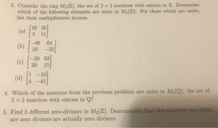 Solved 3. Consider the ring M2(Z), the set of 2 x 2 matrices | Chegg.com