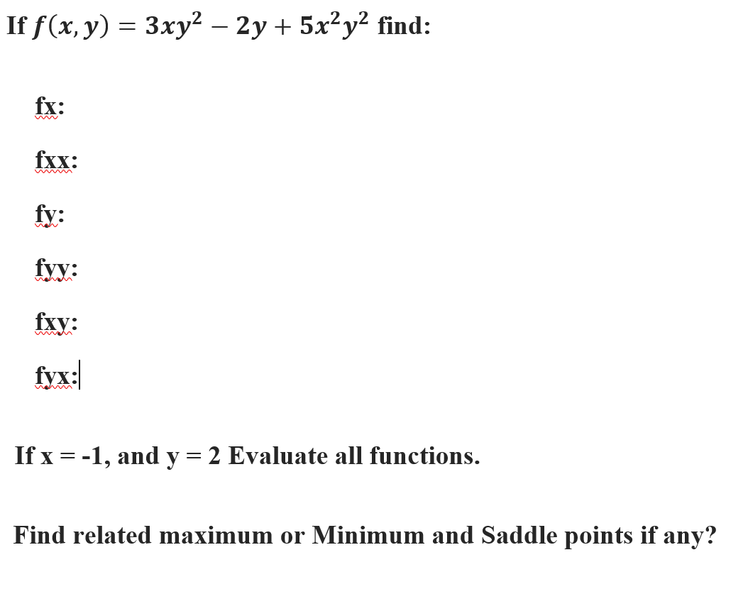 Solved If f(x,y)=3xy2−2y+5x2y2 find: fx : fxx: fy: fyy: fxy: | Chegg.com