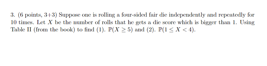 Solved 3. (6 points, 3+3 ) Suppose one is rolling a | Chegg.com