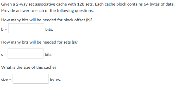 Solved Given a 2-way set associative cache with 128 sets. | Chegg.com Solved Given a 2-way set associative cache with 128 sets. | Chegg.com