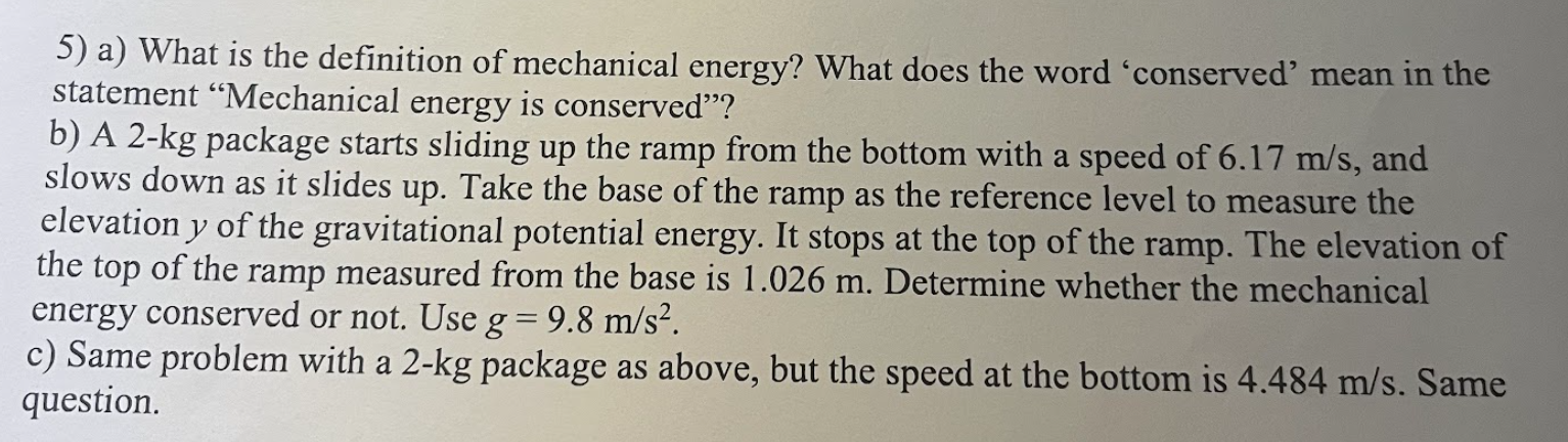 Solved 5) a) What is the definition of mechanical energy? | Chegg.com