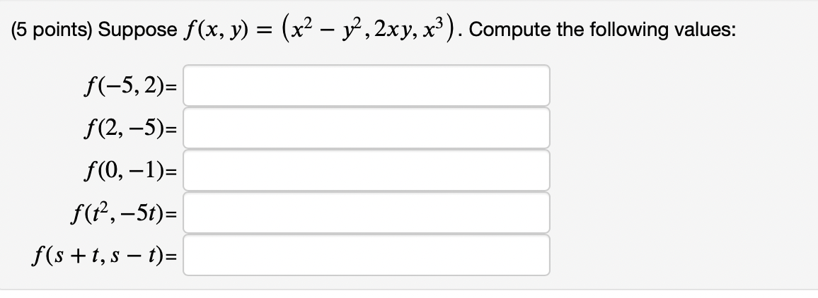 Solved (5 points) Suppose f(x,y)=(x2−y2,2xy,x3). Compute the | Chegg.com