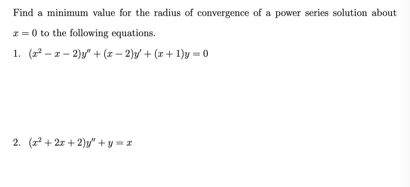 Solved Find a minimum value for the radius of convergence of | Chegg.com