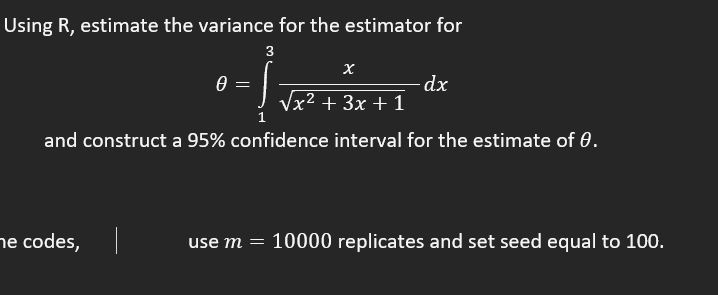 Solved Using R, estimate the variance for the estimator for | Chegg.com