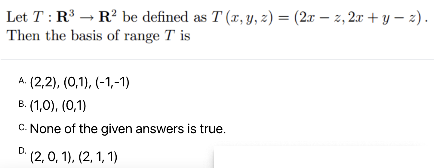 Solved Let T:R3→R2 be defined as T(x,y,z)=(2x−z,2x+y−z). | Chegg.com
