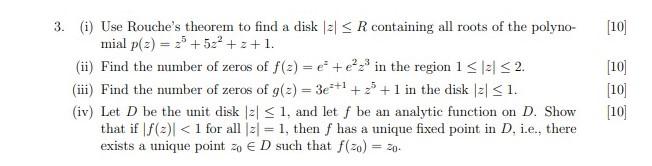 Solved [10] 3. (i) Use Rouche's theorem to find a disk 1-1
