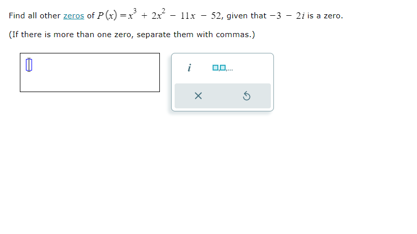 Solved Find all other zeros of P(x)=x3+2x2−11x−52, given | Chegg.com