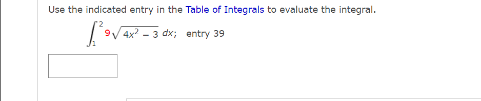 Solved Use the indicated entry in the Table of Integrals to | Chegg.com