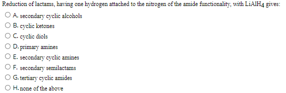 Solved Reduction of lactams, having one hydrogen attached to | Chegg.com
