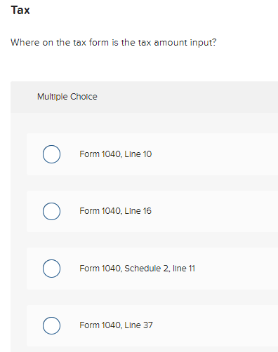 Solved Tax Where on the tax form is the tax amount input? | Chegg.com
