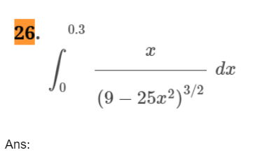 Solved 26. 0.3 ∫0(9−25x2)3/2xdx | Chegg.com