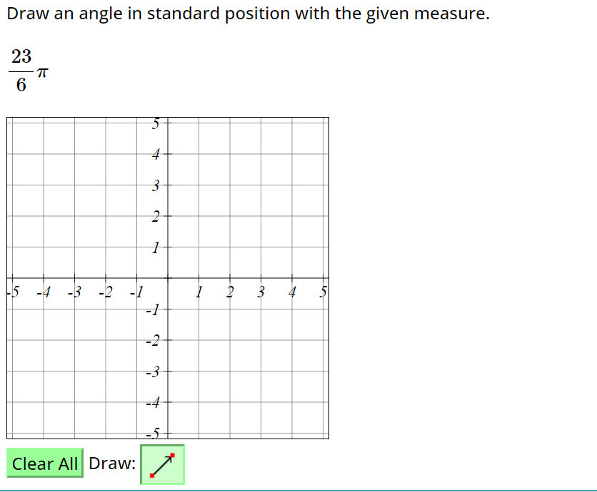 Solved Draw an angle in standard position with the given | Chegg.com