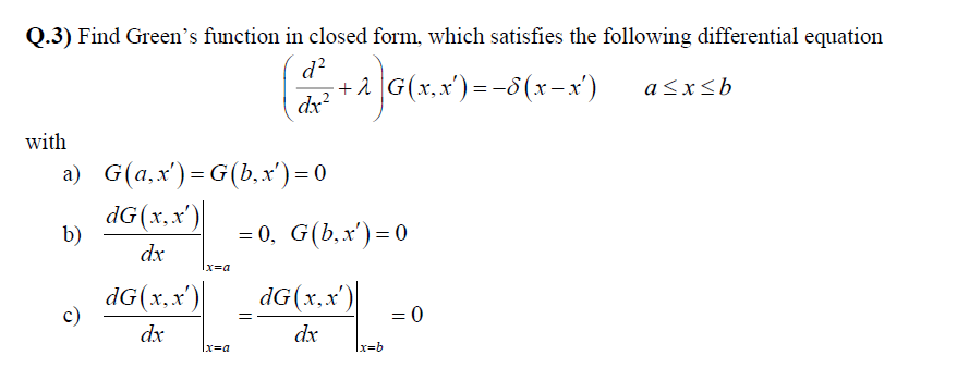 Solved Q.3) Find Green's function in closed form, which | Chegg.com