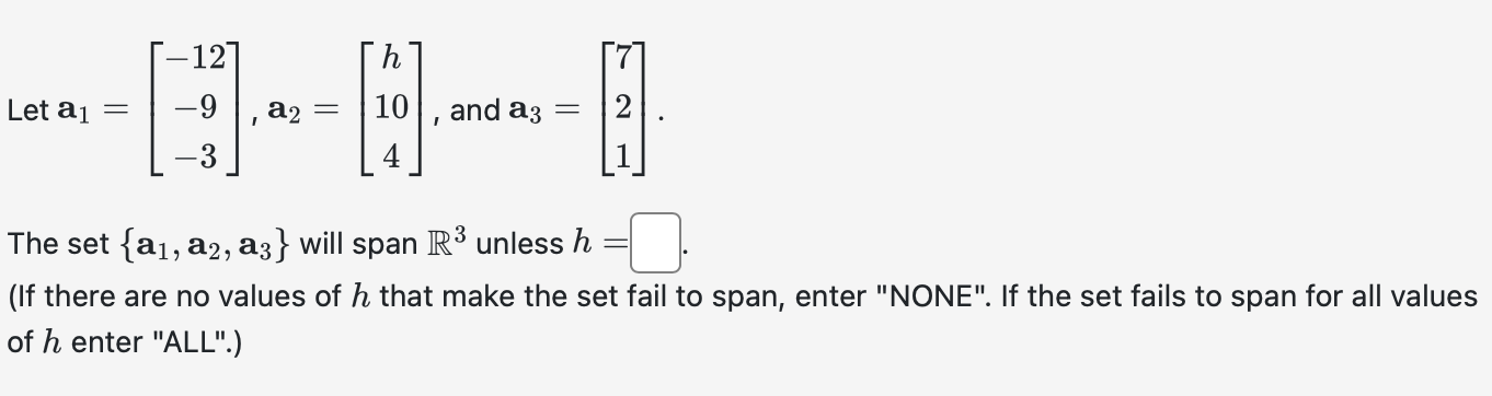 Solved Let a1=⎣⎡−12−9−3⎦⎤,a2=⎣⎡h104⎦⎤, and a3=⎣⎡721⎦⎤. The | Chegg.com