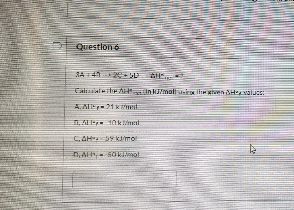 Solved Question 6 3A + 4B --> 20 + 5D AHOX Calculate the AH | Chegg.com