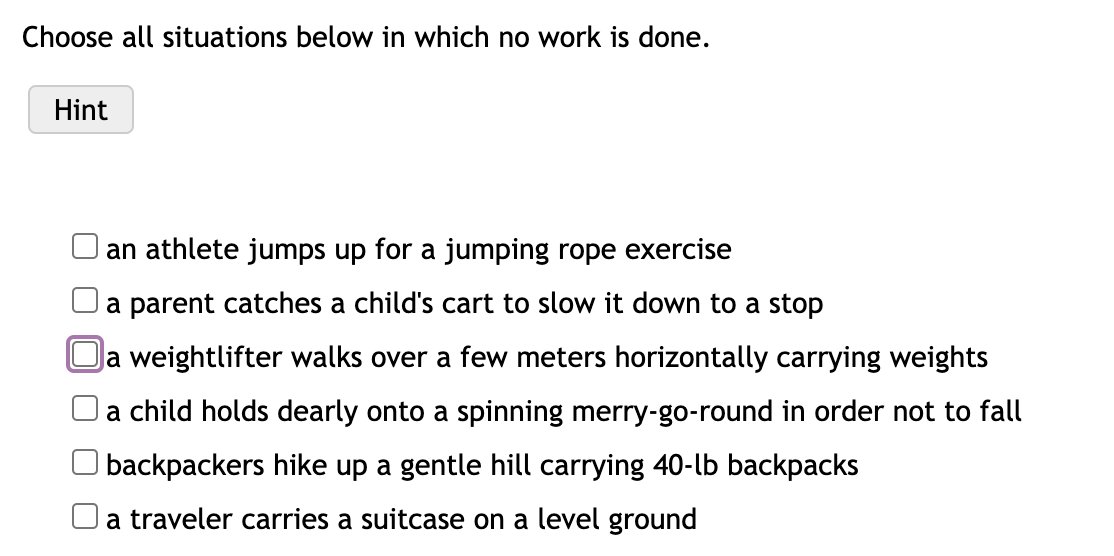 Solved Choose all situations below in which no work is done. | Chegg.com