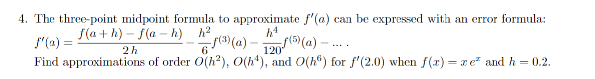Solved 4. The three-point midpoint formula to approximate | Chegg.com