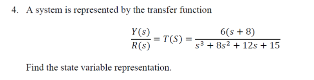 Solved 4. A system is represented by the transfer function | Chegg.com