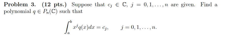 Solved Problem 3. (12 pts.) Suppose that cj∈C,j=0,1,…,n are | Chegg.com