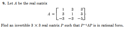 Solved 9. Let A be the real matrix Ti 3 37 A = 3 1 3 L-3 -3 | Chegg.com