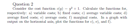 Solved Question 2 Consider the cost function c(y)=y2+1. | Chegg.com