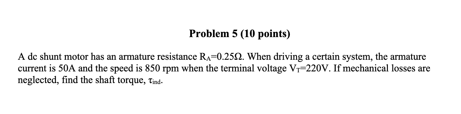 Solved Problem 5 (10 points) A dc shunt motor has an | Chegg.com