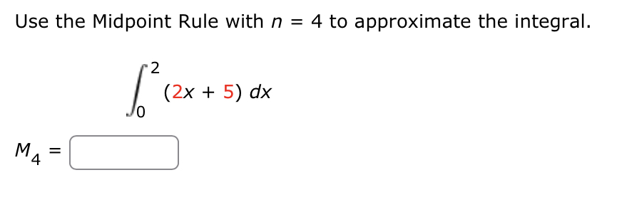 Solved Use the Midpoint Rule with n=4 to approximate the | Chegg.com