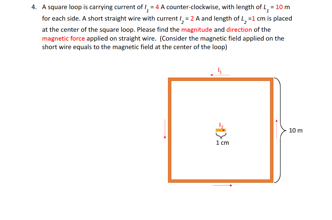 Solved 4. A square loop is carrying current of I1=4 A | Chegg.com