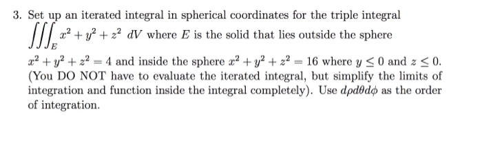 Solved 3. Set up an iterated integral in spherical | Chegg.com