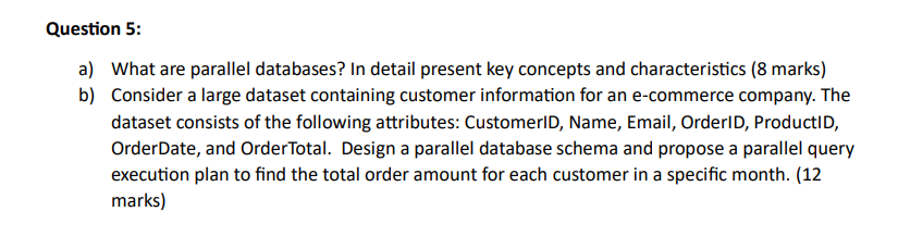 Solved a) What are parallel databases? In detail present key | Chegg.com
