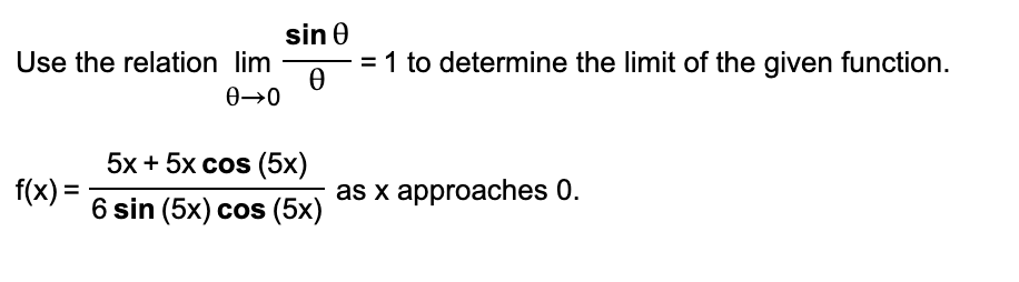 Solved Use the relation limθ→0θsinθ=1 to determine the limit | Chegg.com