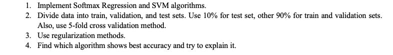Solved 1. Implement Softmax Regression and SVM algorithms. | Chegg.com