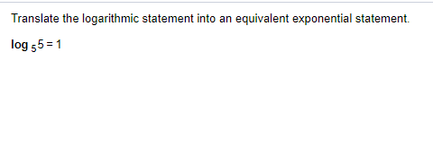 Solved Translate the logarithmic statement into an | Chegg.com