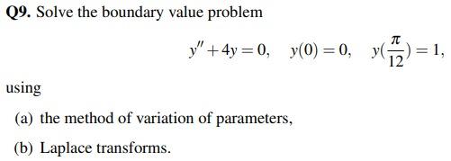 Solved Q9. Solve the boundary value problem y" +4y=0, | Chegg.com