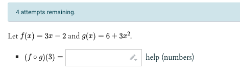 Solved 4 attempts remaining. Let f(x)=3x−2 and g(x)=6+3x2. - | Chegg.com