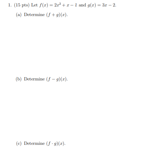 Solved 1. (15 pts) Let f(x)=2x2+x−1 and g(x)=3x−2. (a) | Chegg.com