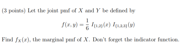 Solved (3 points) Let the joint pmf of X and Y be defined by | Chegg.com