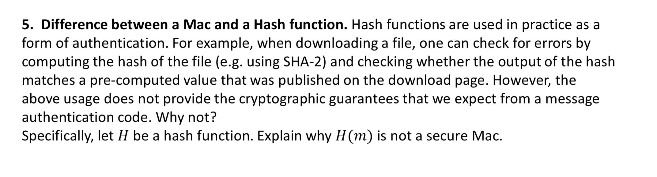 Solved 5. Difference between a Mac and a Hash function. Hash | Chegg.com