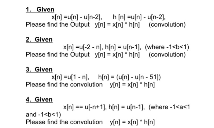 Solved 1. Given Please find the output y[n] = x[n] * h[n] | Chegg.com