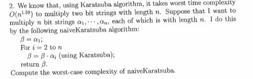 Solved 2. We know that, using Karatsuba algorithm, it takes | Chegg.com