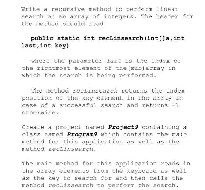 Solved Write a recursive method to perform linear search on | Chegg.com