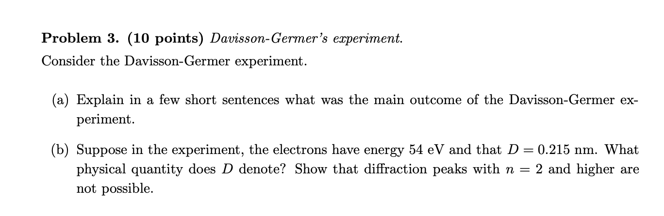 Solved Problem 3. (10 points) Davisson-Germer's experiment. | Chegg.com
